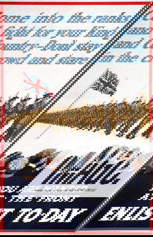World War I Come into the ranks and fight for your King and Country Don ...