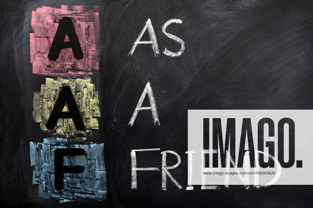 Acronym of AAF for As a Friend written in chalk on a blackboard ...