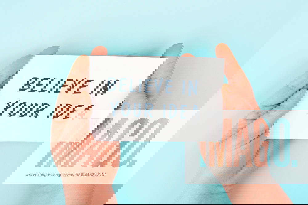 Believe in your idea, starting a new business, motivation and coaching ...